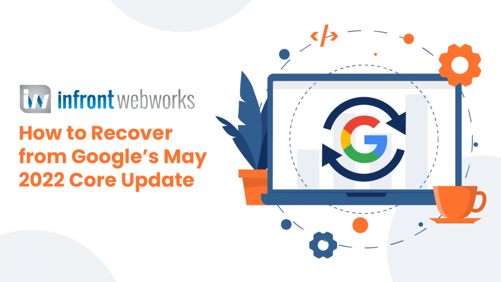 How To Recover from Google’s May 2022 Algorithm Update